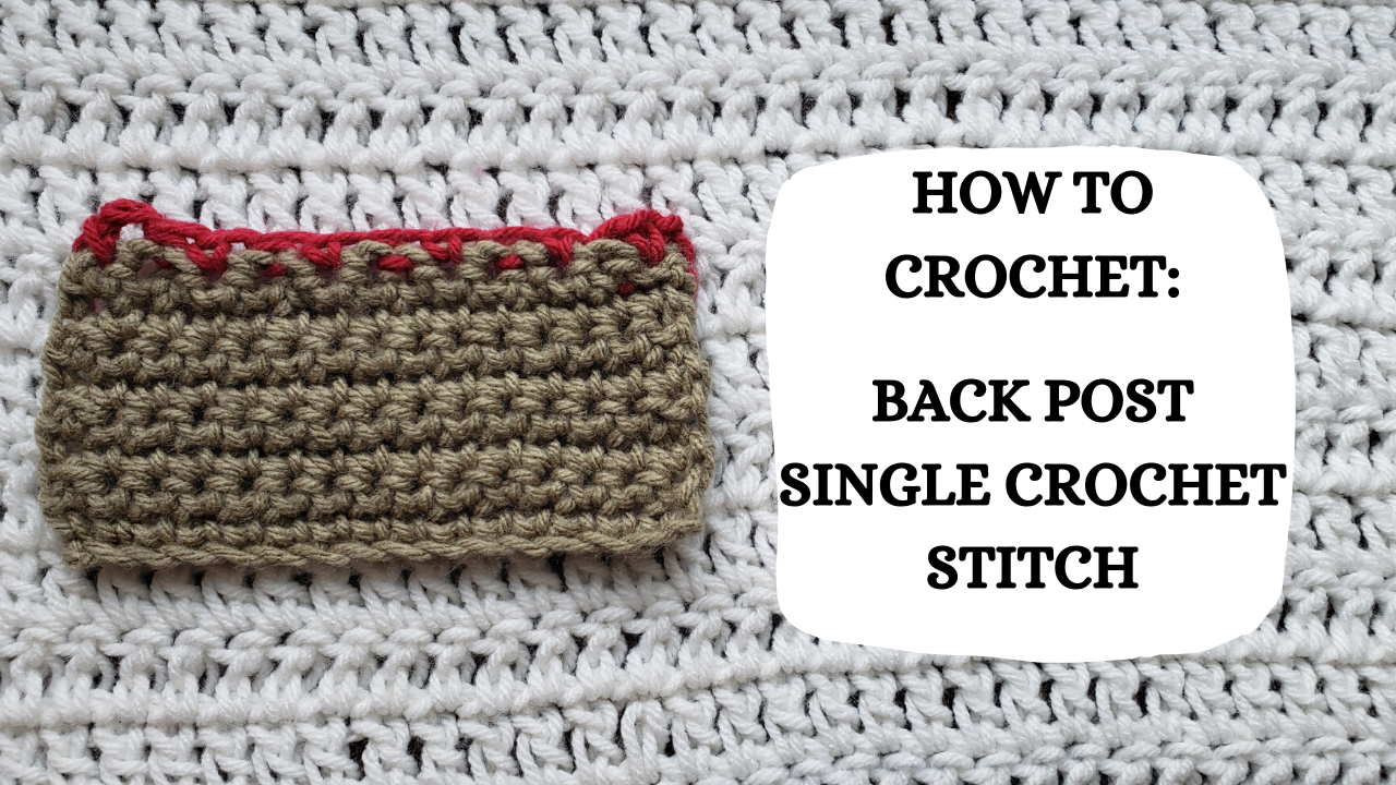Crochet Video Tutorial - How To Crochet: Back Post Single Crochet Stit – crochetmelovely