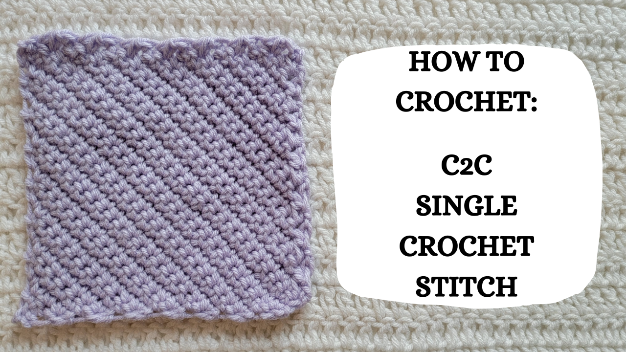 Crochet Video Tutorial - How To Crochet: Corner To Corner Single Croch – crochetmelovely