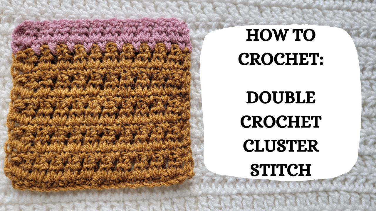 Crochet Video Tutorial - How To Crochet: Double Crochet Cluster Stitch – crochetmelovely
