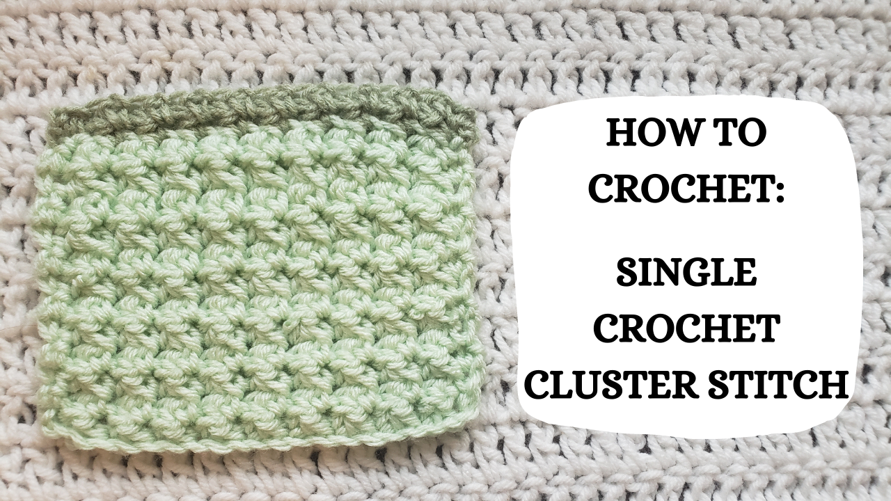 Crochet Video Tutorial - How To Crochet: Single Crochet Cluster Stitch – crochetmelovely