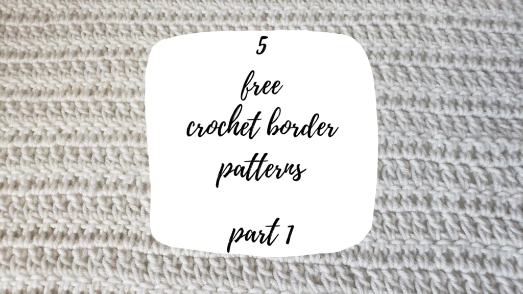 5 Free Crochet Border Patterns! - Part 1 – crochetmelovely