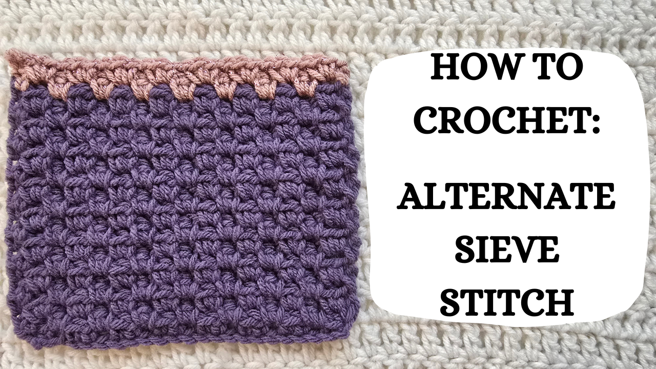 Crochet Video Tutorial - How To Crochet: Alternate Sieve Stitch ...