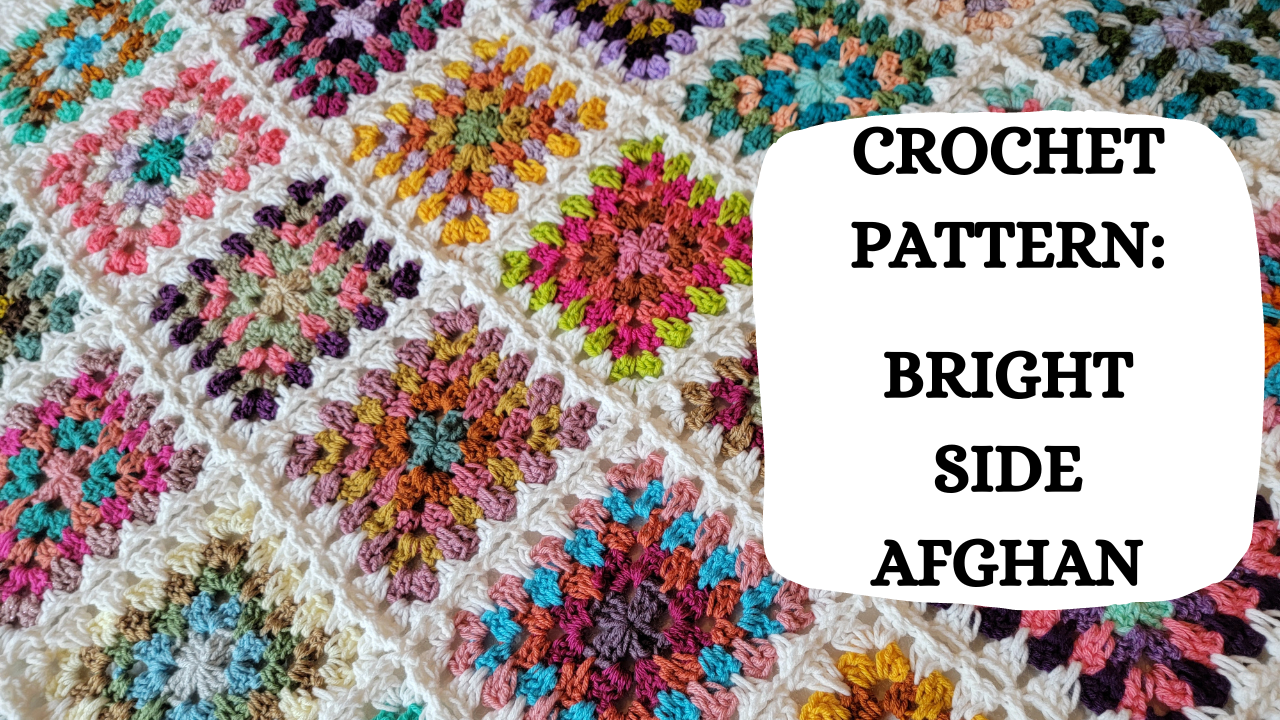 Crochet Video Tutorial - Crochet Pattern: Bright Side Afghan ...