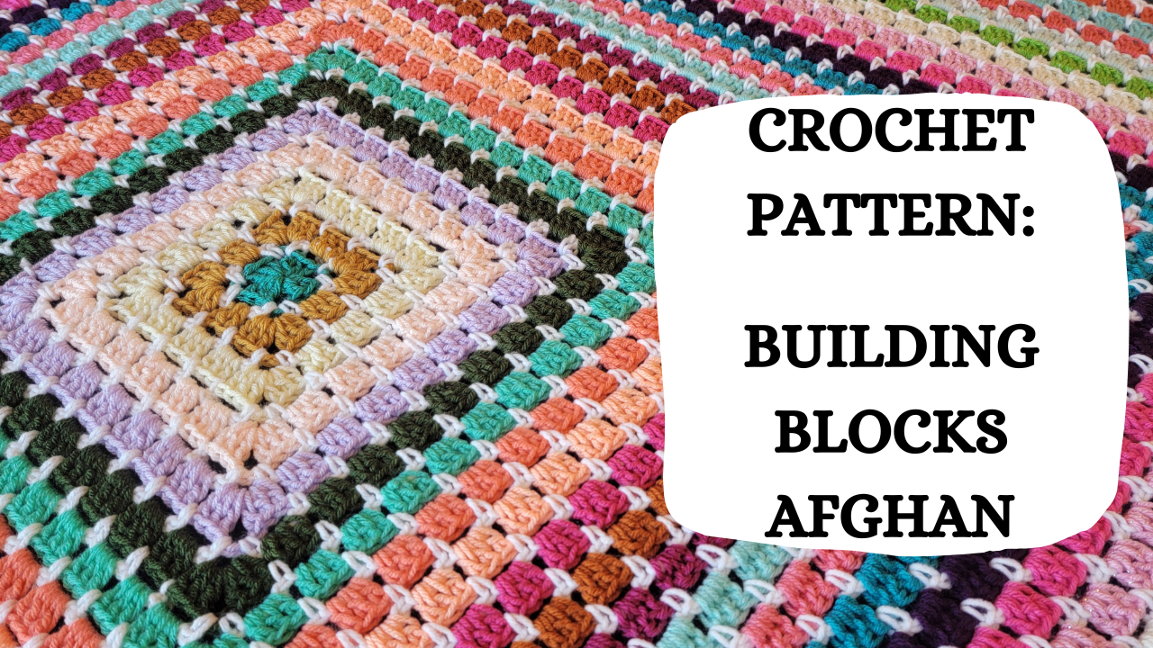 Crochet Video Tutorial - Crochet Pattern: Building Blocks Afghan ...