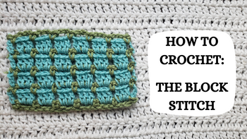 Crochet Video Tutorial - How To Crochet: The Block Stitch ...