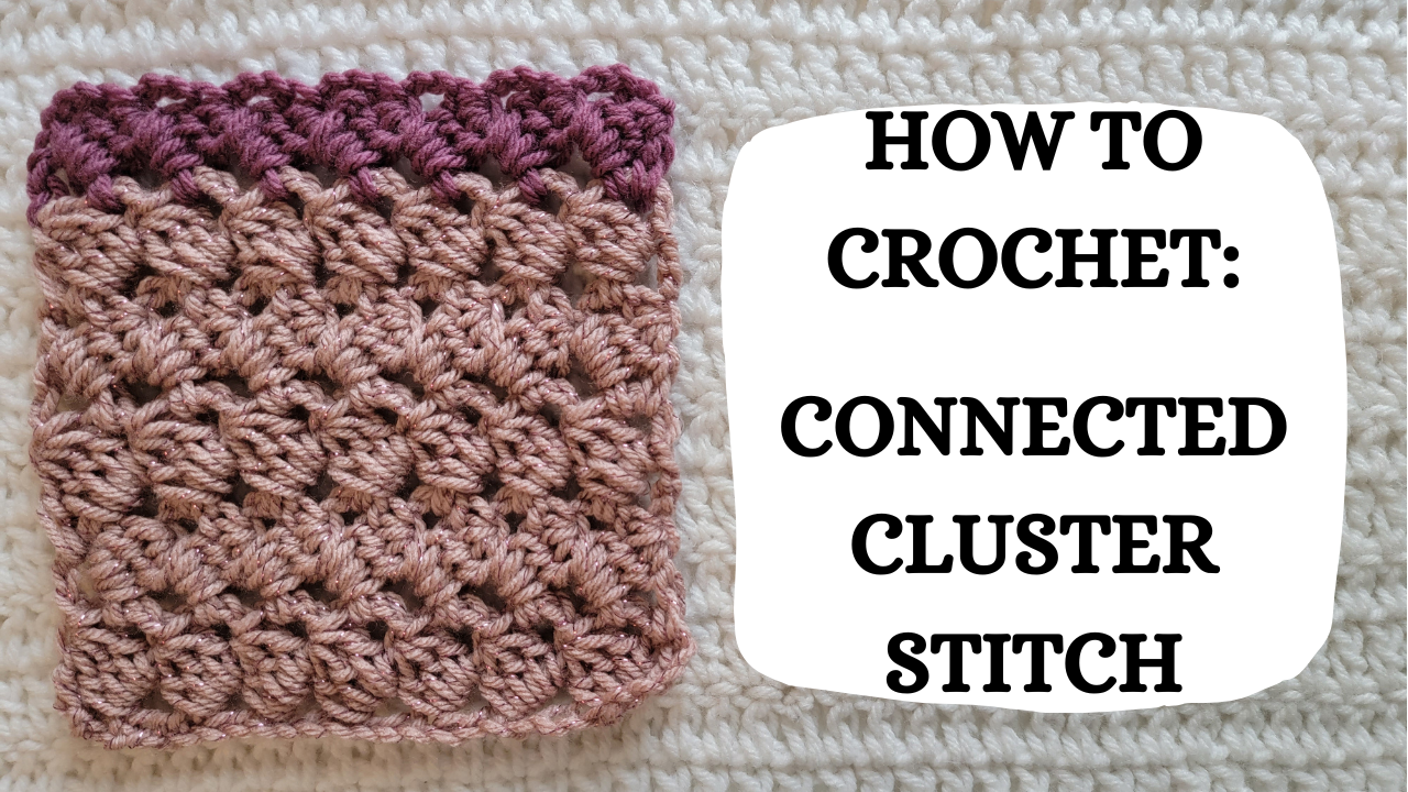 Photo Tutorial - How To Crochet: Connected Cluster Stitch ...