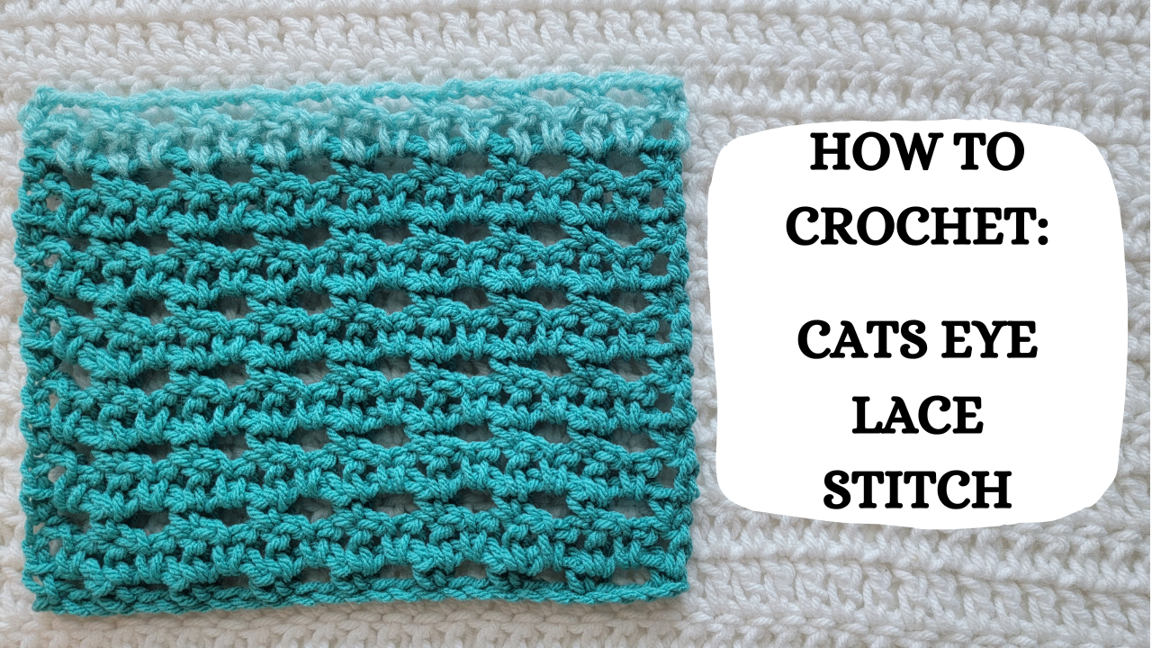 Crochet Video Tutorial - How To Crochet: Cats Eye Lace Stitch ...