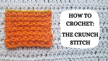 Photo Tutorial - How To Crochet: The Crunch Stitch! – crochetmelovely
