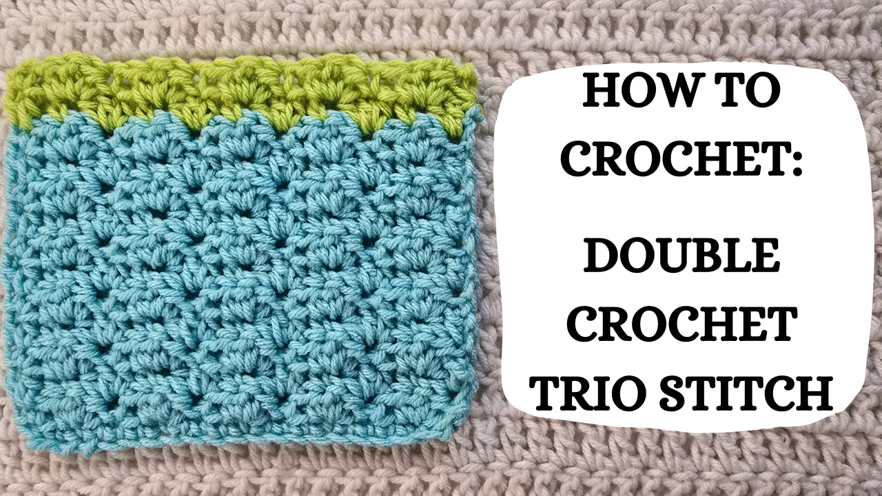 Crochet Video Tutorial - How To Crochet: Double Crochet Trio Stitch ...