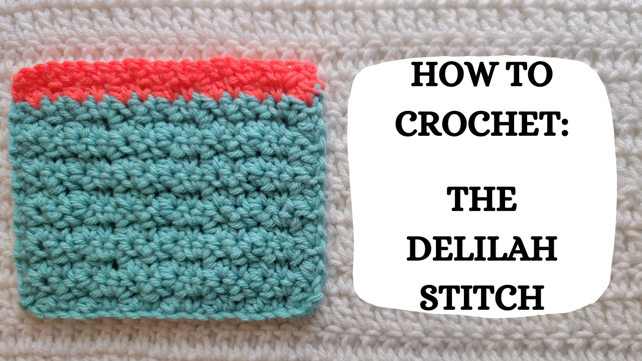Photo Tutorial – How To Crochet: The Delilah Stitch! – crochetmelovely