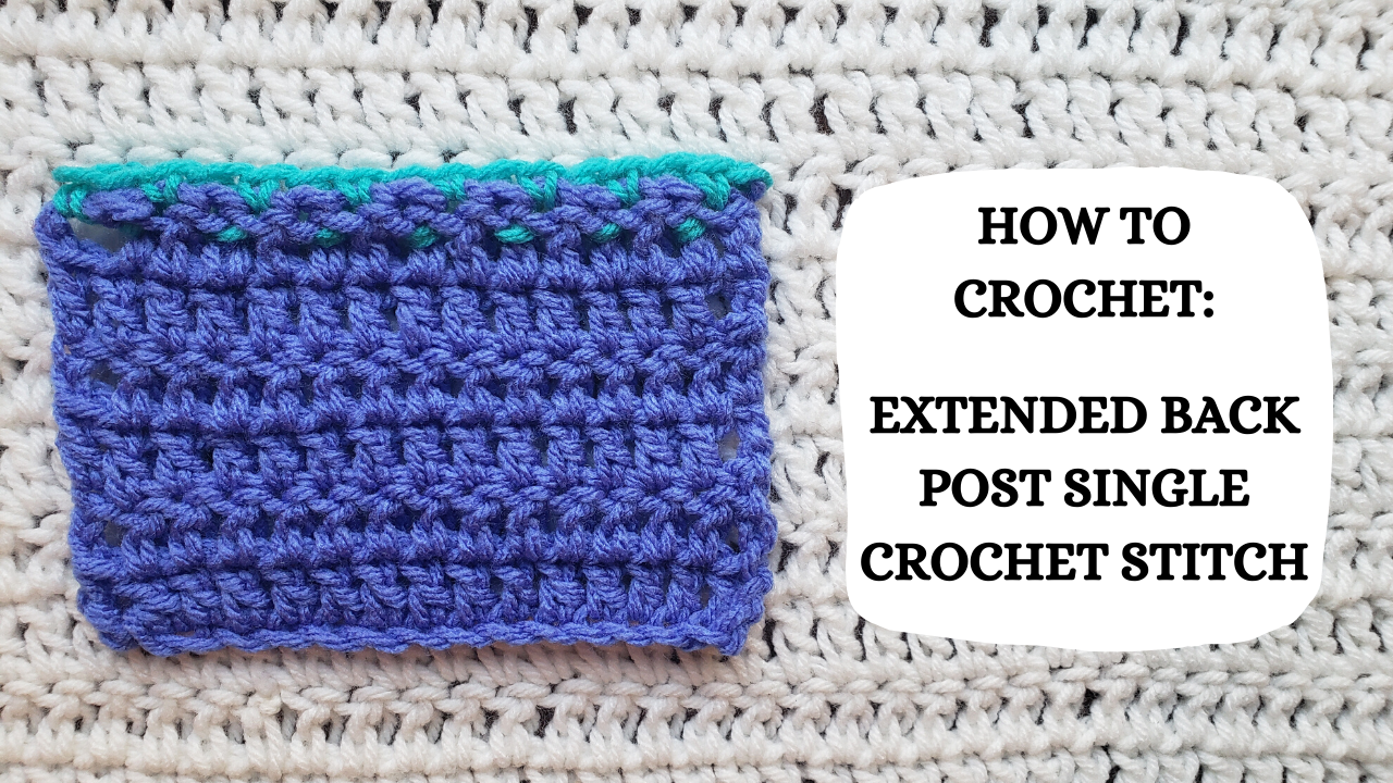 Photo Tutorial - How To Crochet: Extended Back Post Single Crochet Sti – crochetmelovely