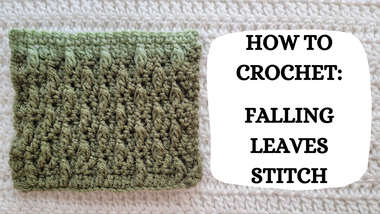 Crochet Video Tutorial - How To Crochet: Falling Leaves Stitch ...