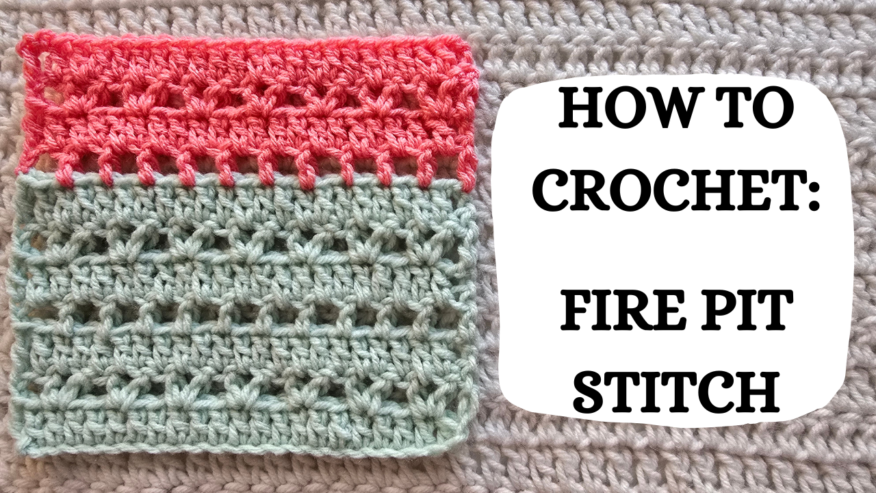 Crochet Video Tutorial - How To Crochet: Fire Pit Stitch! – crochetmelovely