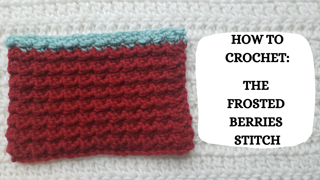 Photo Tutorial – How To Crochet: The Frosted Berries Stitch ...