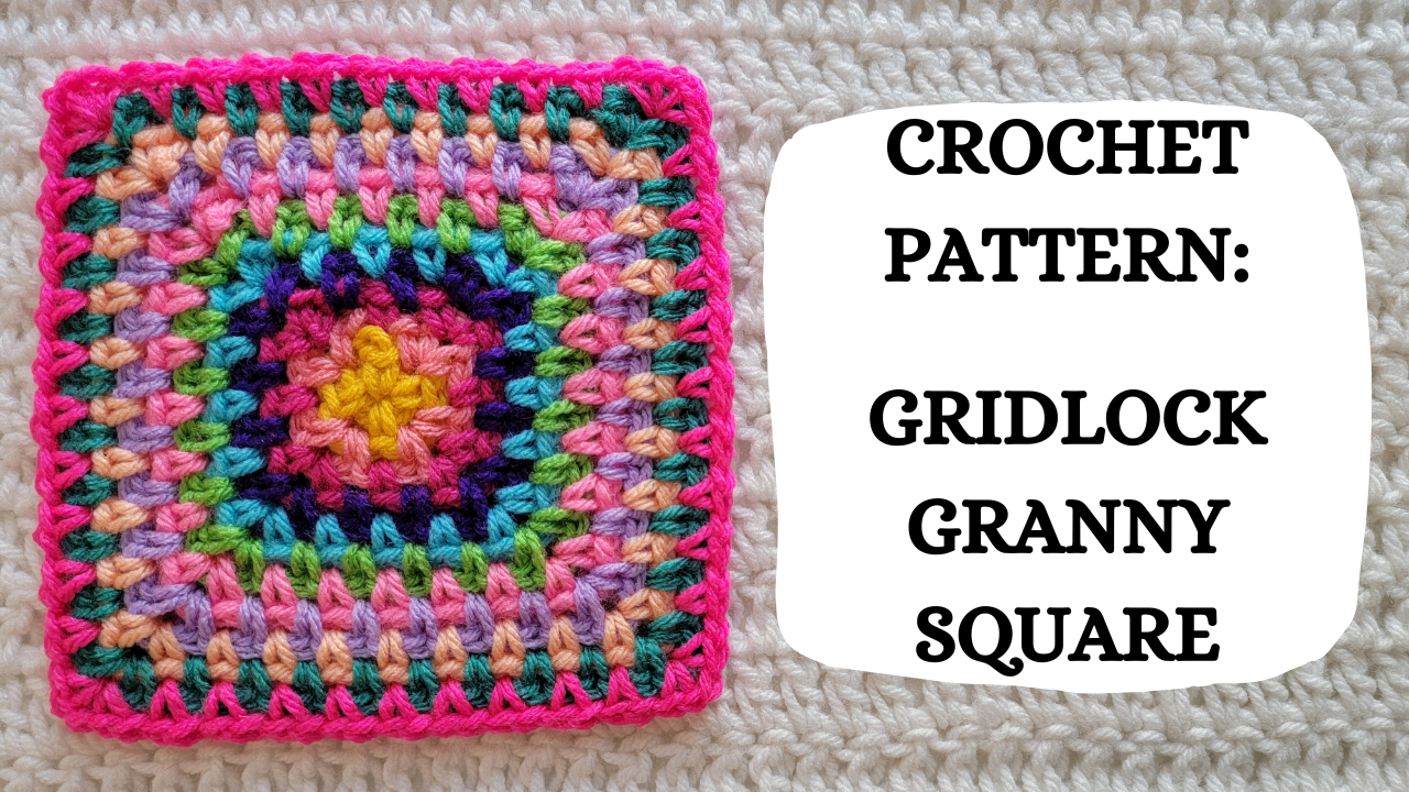 Crochet Video Tutorial - Crochet Pattern: Gridlock Granny Square ...