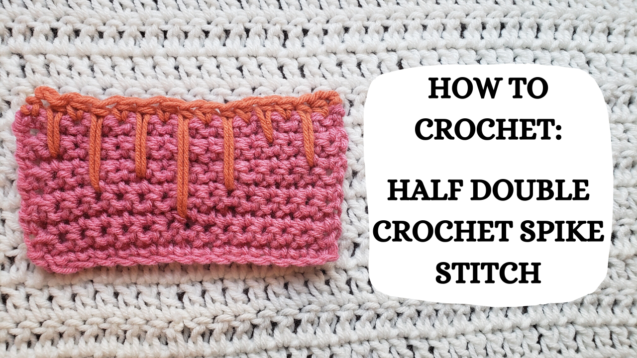 Photo Tutorial - How To Crochet: The Half Double Crochet Spike Stitch ...