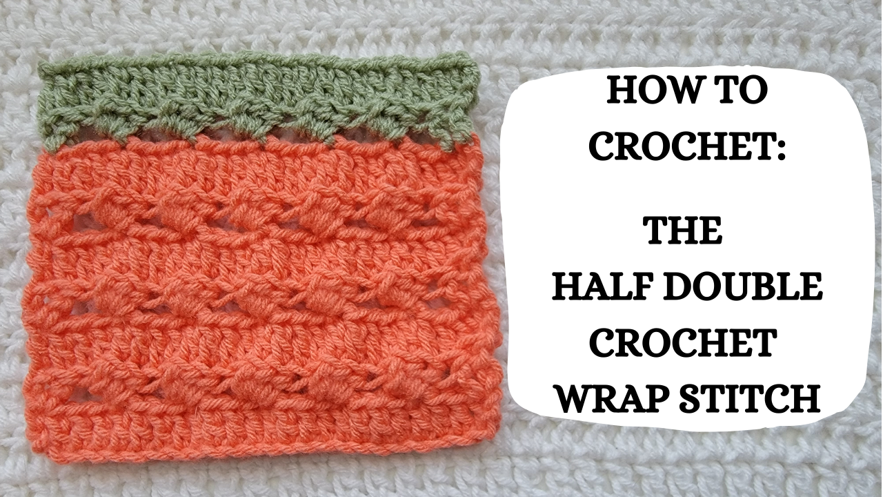 Photo Tutorial - How To Crochet: The Half Double Crochet Wrap Stitch ...
