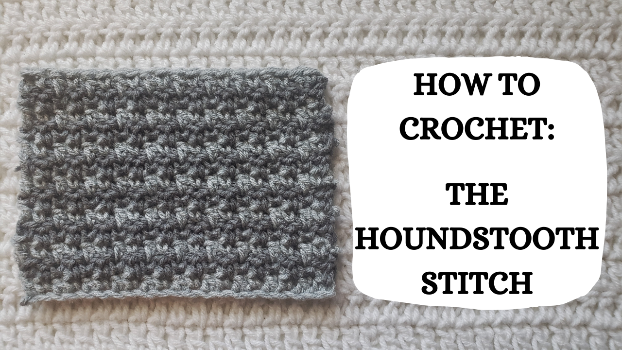Photo Tutorial - How To Crochet: The Houndstooth Stitch! – crochetmelovely