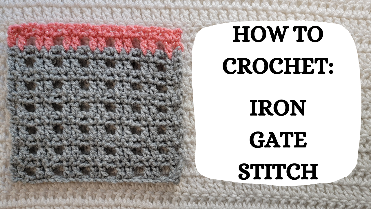 Crochet Video Tutorial - How To Crochet: Iron Gate Stitch ...