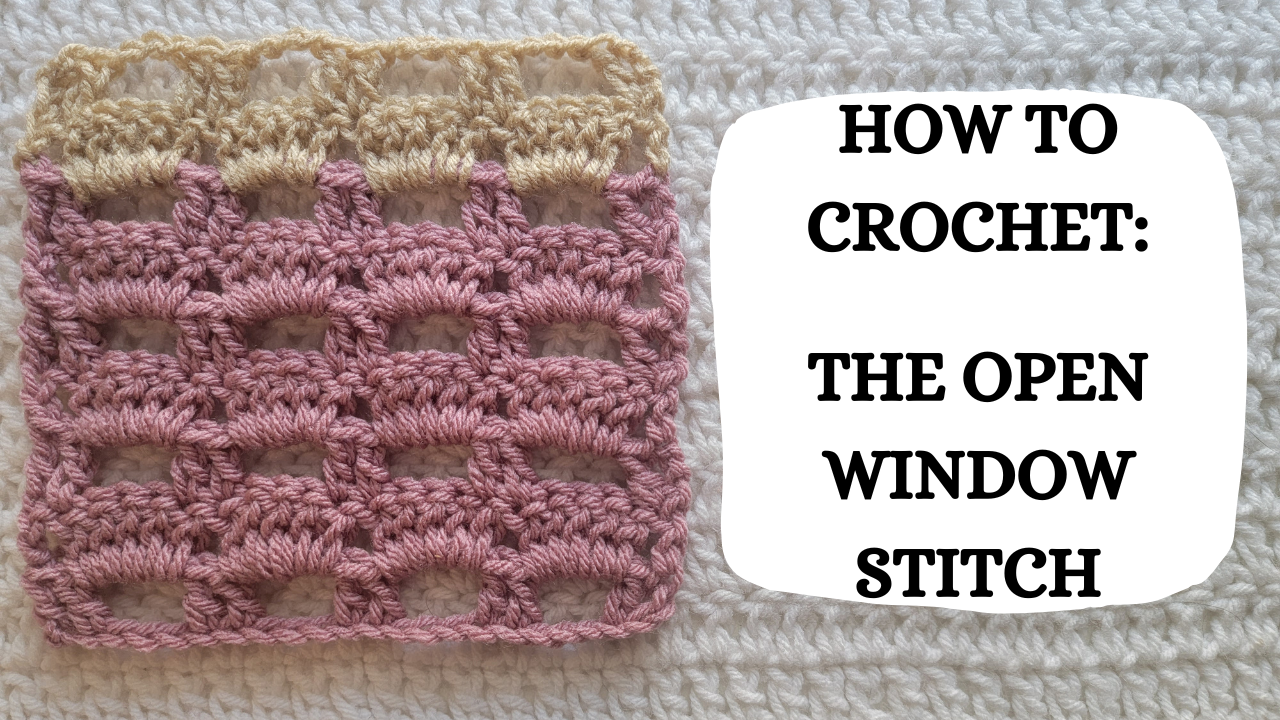 Crochet Video Tutorial - How To Crochet: The Open Window Stitch ...