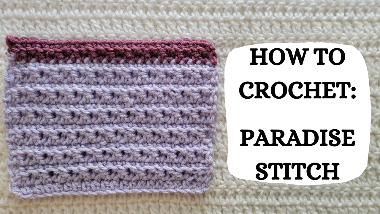 Crochet Video Tutorial - How To Crochet: Paradise Stitch! – crochetmelovely
