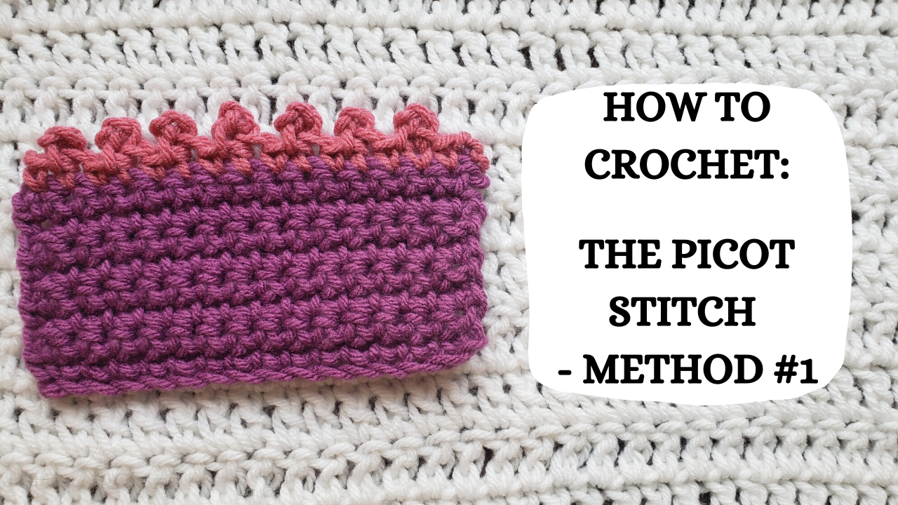 Crochet Video Tutorial - How To Crochet: The Picot Stitch - Method #1 ...