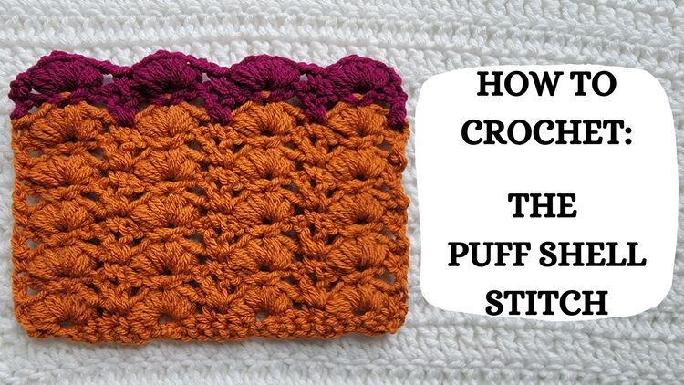 Crochet Video Tutorial - How To Crochet: The Puff Shell Stitch ...