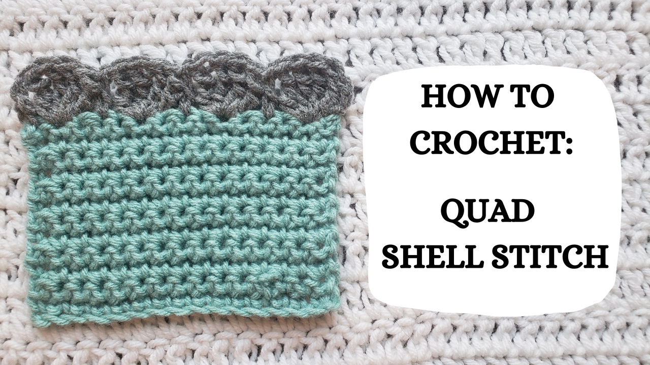 Photo Tutorial - How To Crochet: Quad Shell Stitch! – crochetmelovely