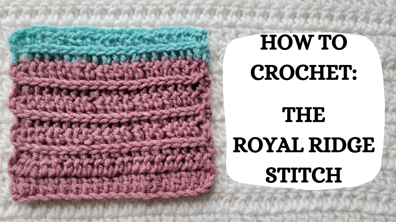 Photo Tutorial – How To Crochet: Royal Ridge Stitch! – crochetmelovely