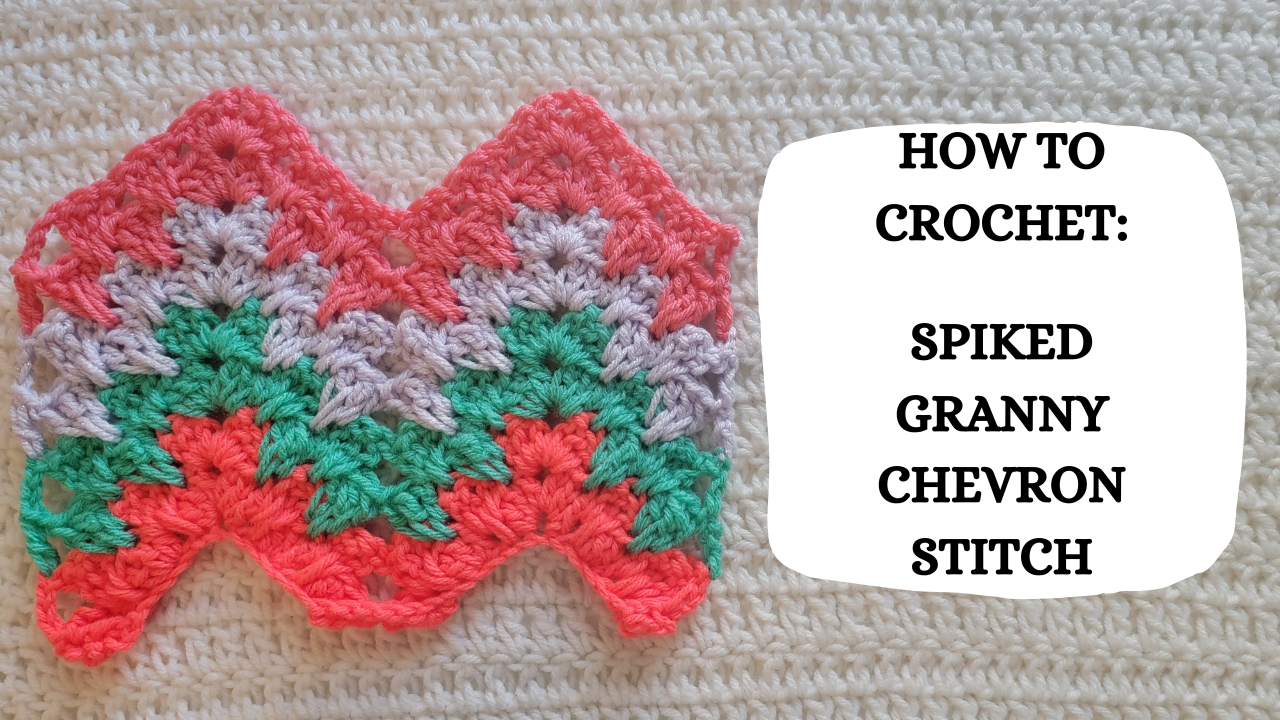 Crochet Video Tutorial - How To Crochet: Spiked Granny Chevron Stitch ...