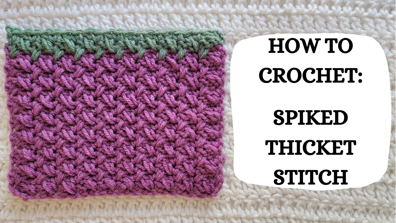 Crochet Video Tutorial - How To Crochet: Spiked Thicket Stitch ...