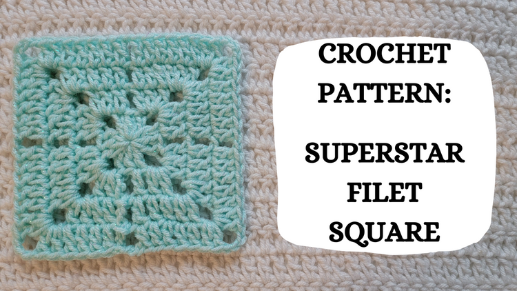 Crochet Video Tutorial - Crochet Pattern: Superstar Filet Square ...