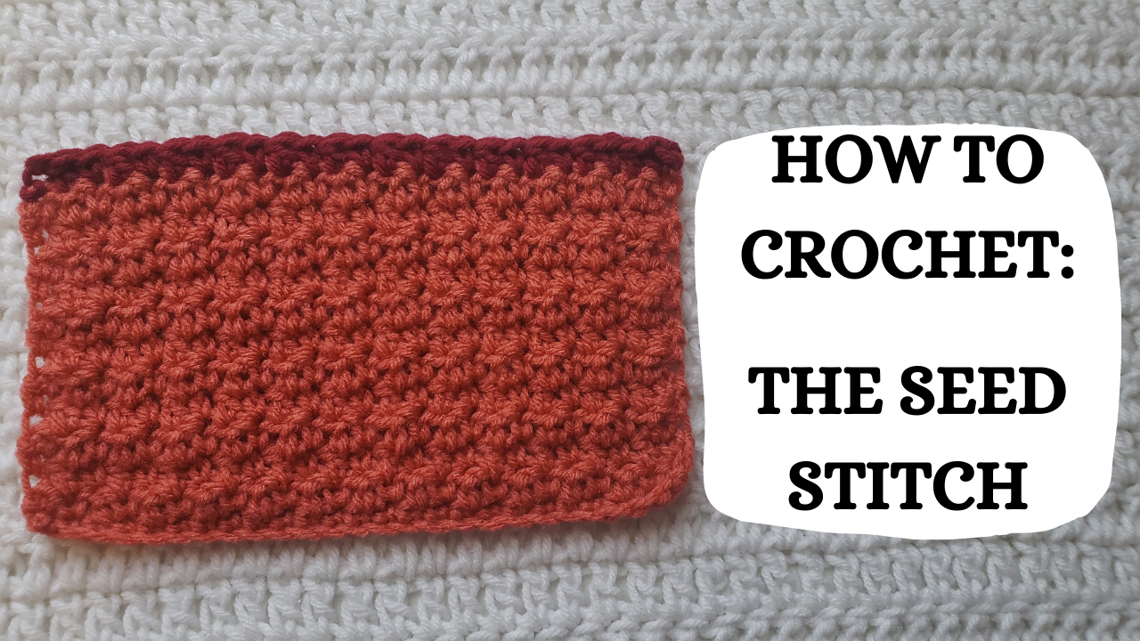 Crochet Video Tutorial - How To Crochet: The Seed Stitch! – crochetmelovely