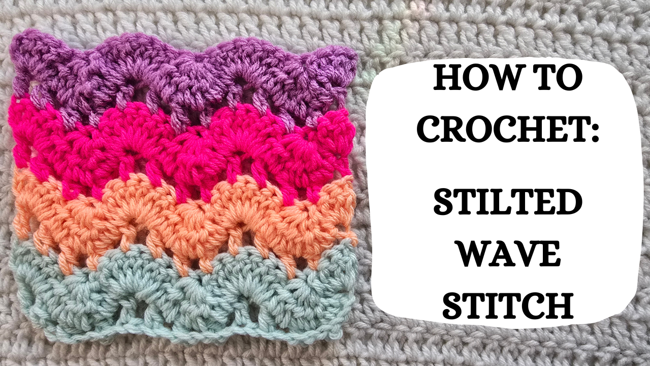 Crochet Video Tutorial - How To Crochet: Stilted Wave Stitch ...