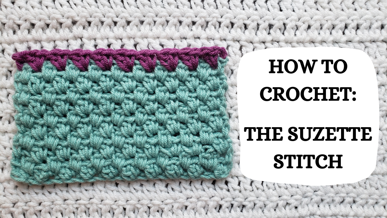 Photo Tutorial – How To Crochet: How To Crochet: The Suzette Stitch ...