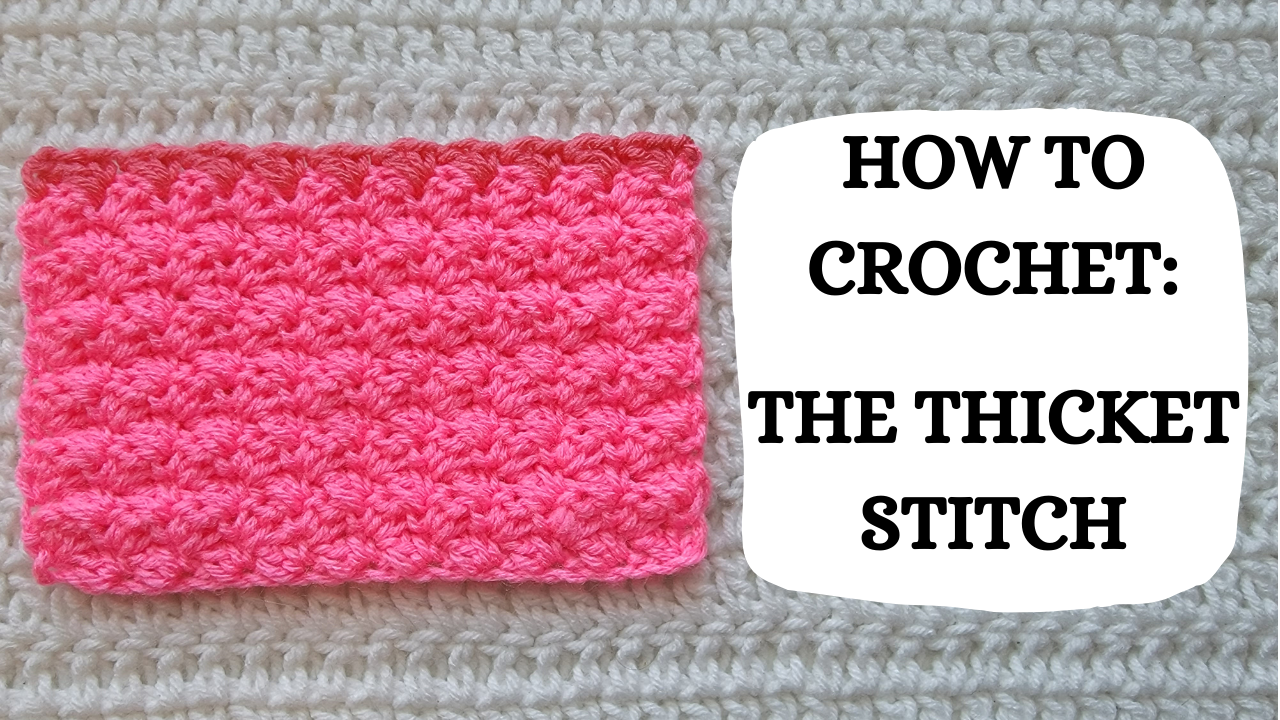 Crochet Video Tutorial - How To Crochet: The Thicket Stitch ...