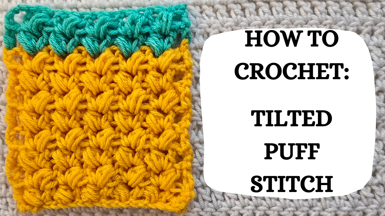Photo Tutorial – How To Crochet: Tilted Puff Stitch! – crochetmelovely