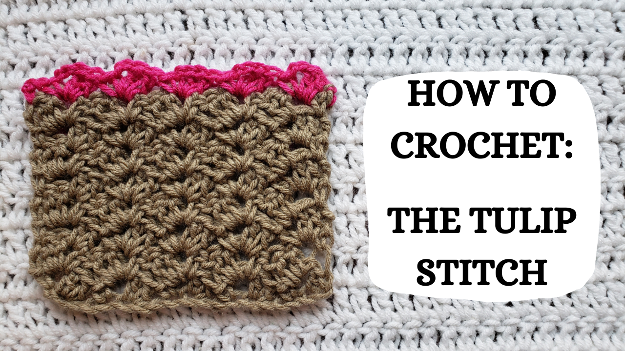 Crochet Video Tutorial - How To Crochet: The Tulip Stitch ...
