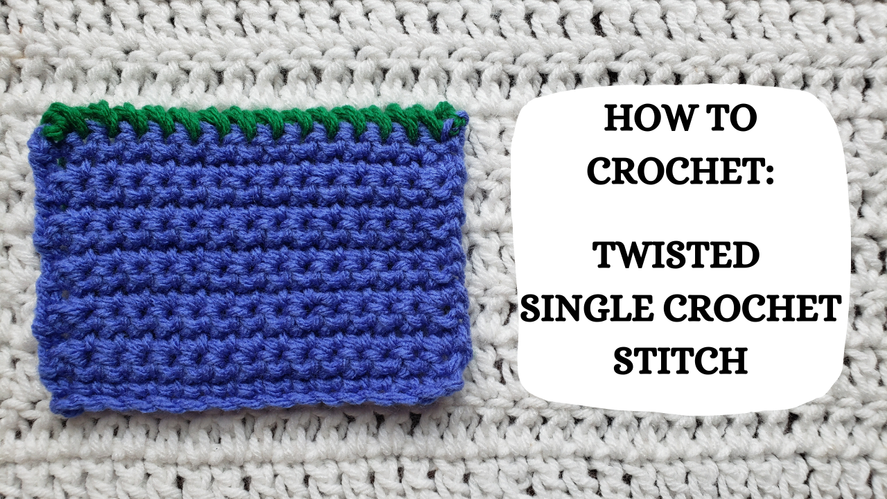Photo Tutorial - How To Crochet: Twisted Single Crochet Stitch ...