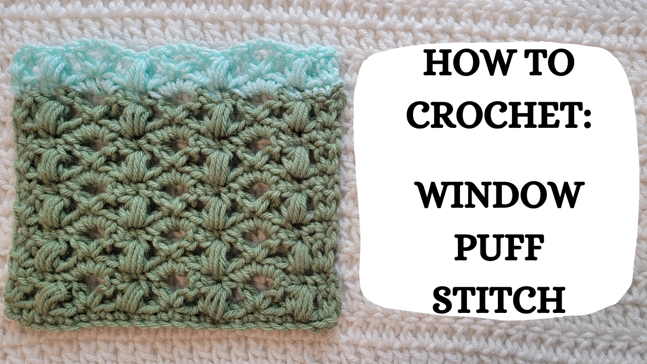 Crochet Video Tutorial - How To Crochet: Window Puff Stitch ...