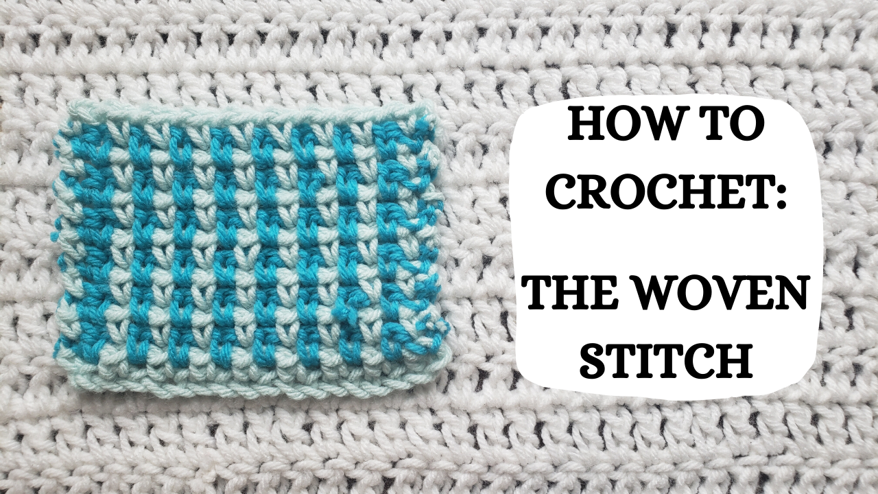 Crochet Video Tutorial - How To Crochet: The Woven Stitch ...