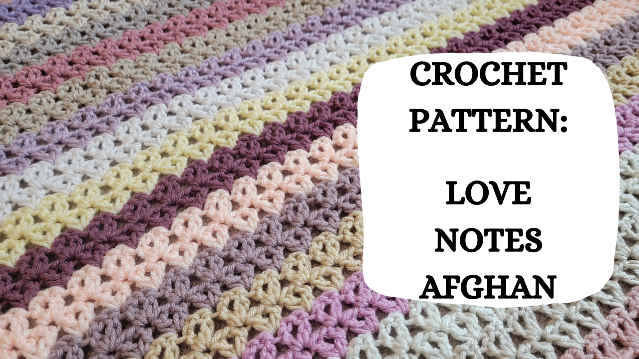 Crochet Video Tutorial - Crochet Pattern: Love Notes Afghan ...
